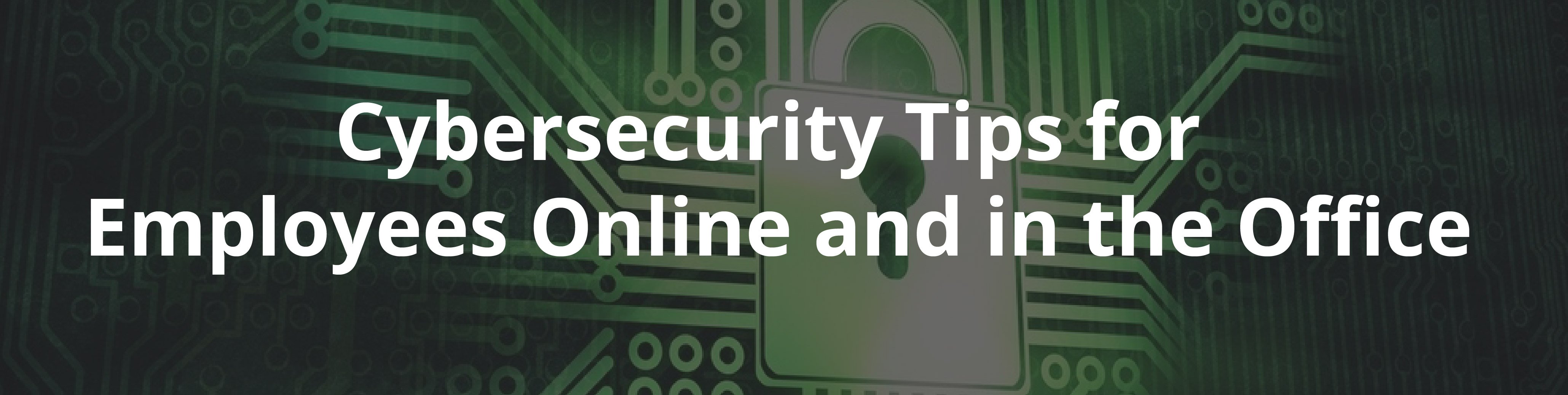 Guidelines for Secure Behavior Online & in the Office | Thriveon